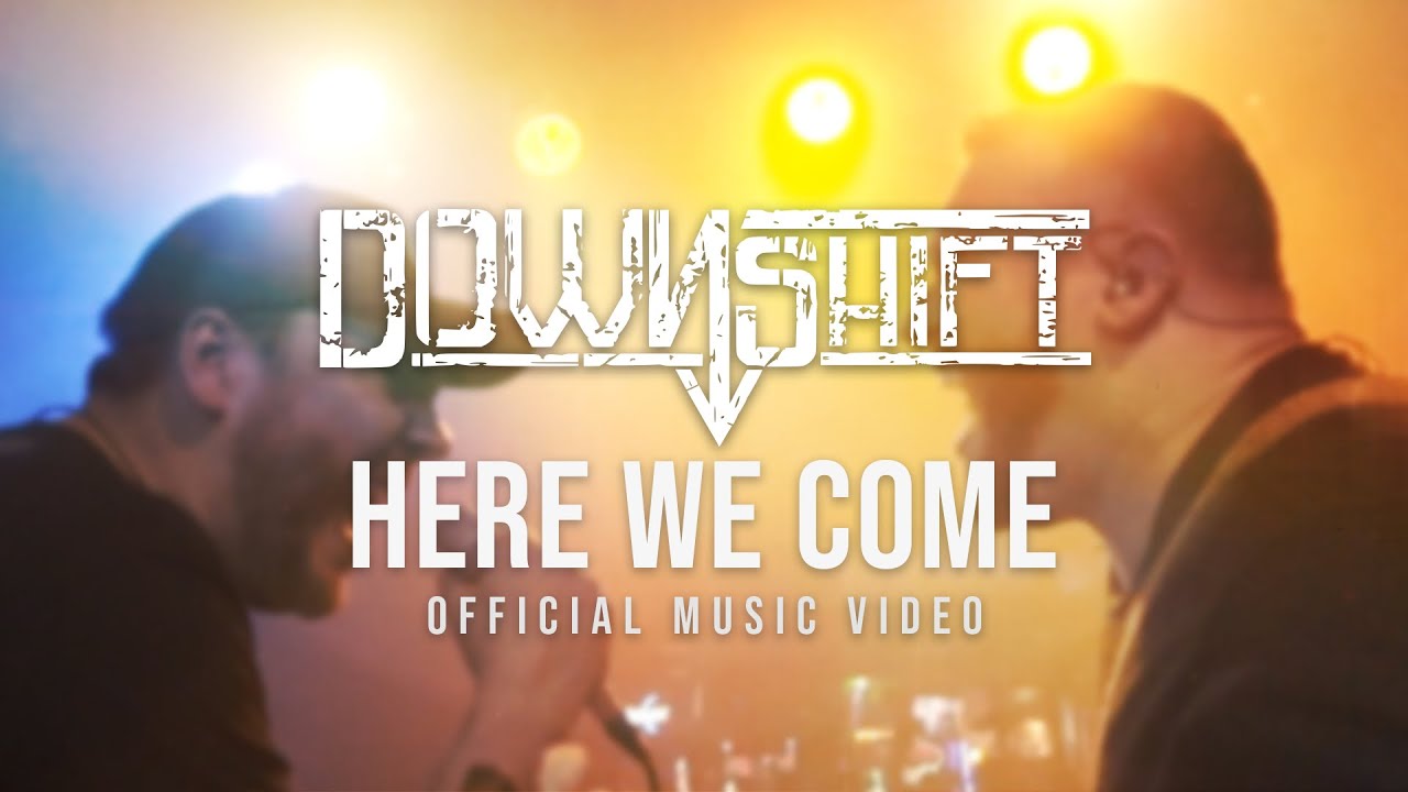 Downshift - Here We Come (Official Video) - YouTube