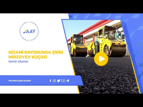 Nizami rayonunda Şirin Mirzəyev küçəsi təmir olunur