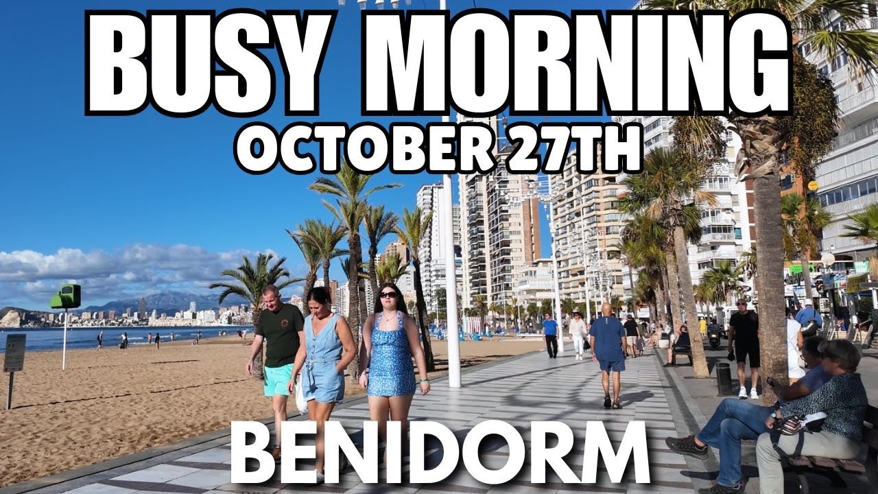Benidorm Levante Beach: Busy Morning & Sunny Weather! ☀️ (October 27th ...