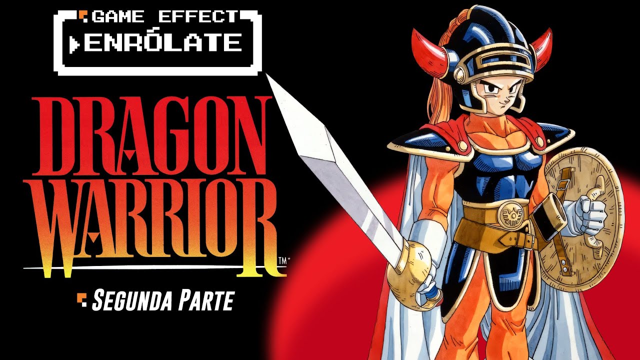 Seguimos platicando de Dragon Warrior | Game Effect - YouTube