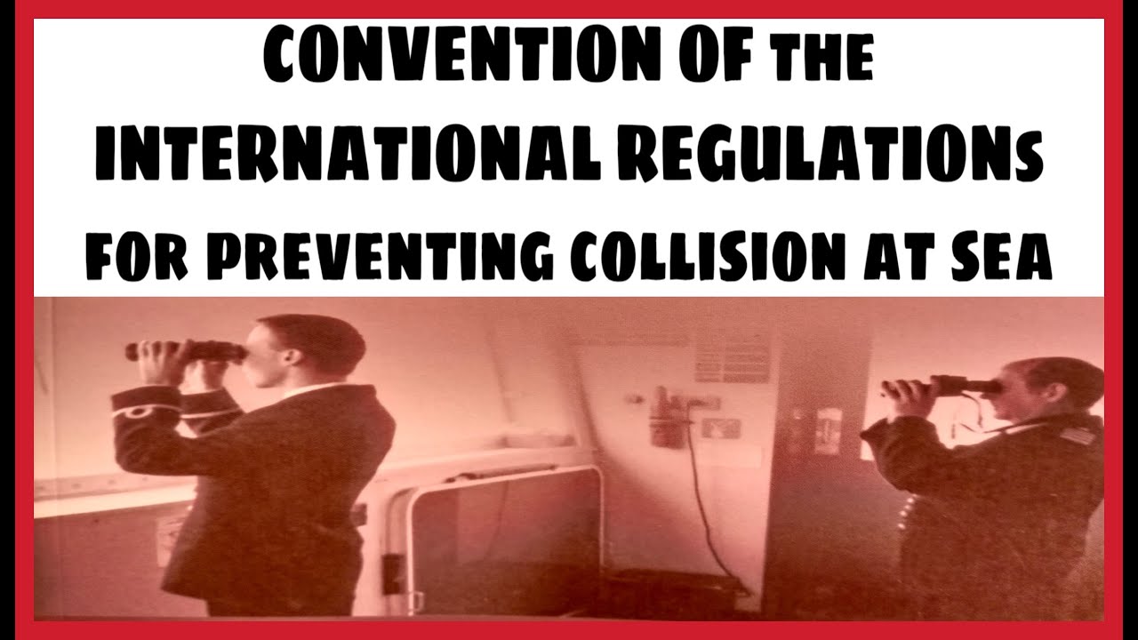 COLREGs (CONVENTION OF THE INTERNATIONAL REGULATIONS FOR PREVENTING ...