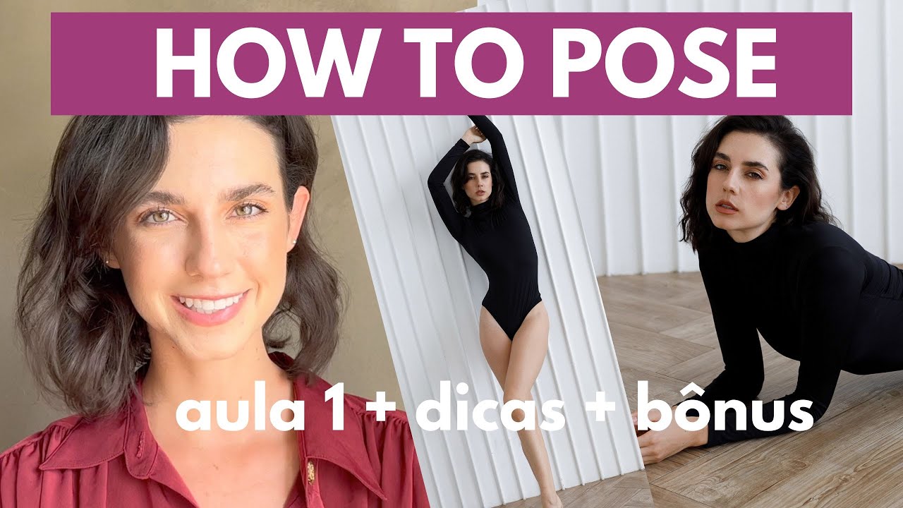 HOW TO POSE | Dicas de Como Posar para Fotos | Técnicas que Aprendi ...