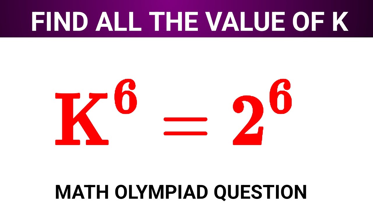A Tricky Exponential Problem| Find all the value of K| Math Olympiad| # ...