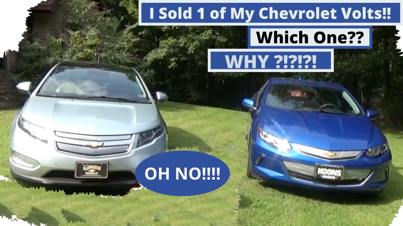 I sold 1 of my Chevrolet Volts!! Which One?? WHY ?!?!?! - YouTube