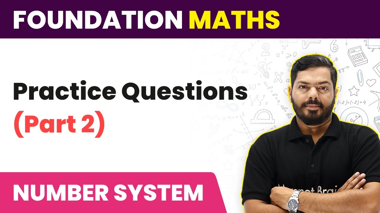 Number System - Practice Questions (Part 2) | JEE Foundation Maths ...