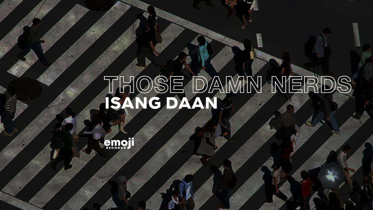 THOSE DAMN NERDS - ISANG DAAN - YouTube