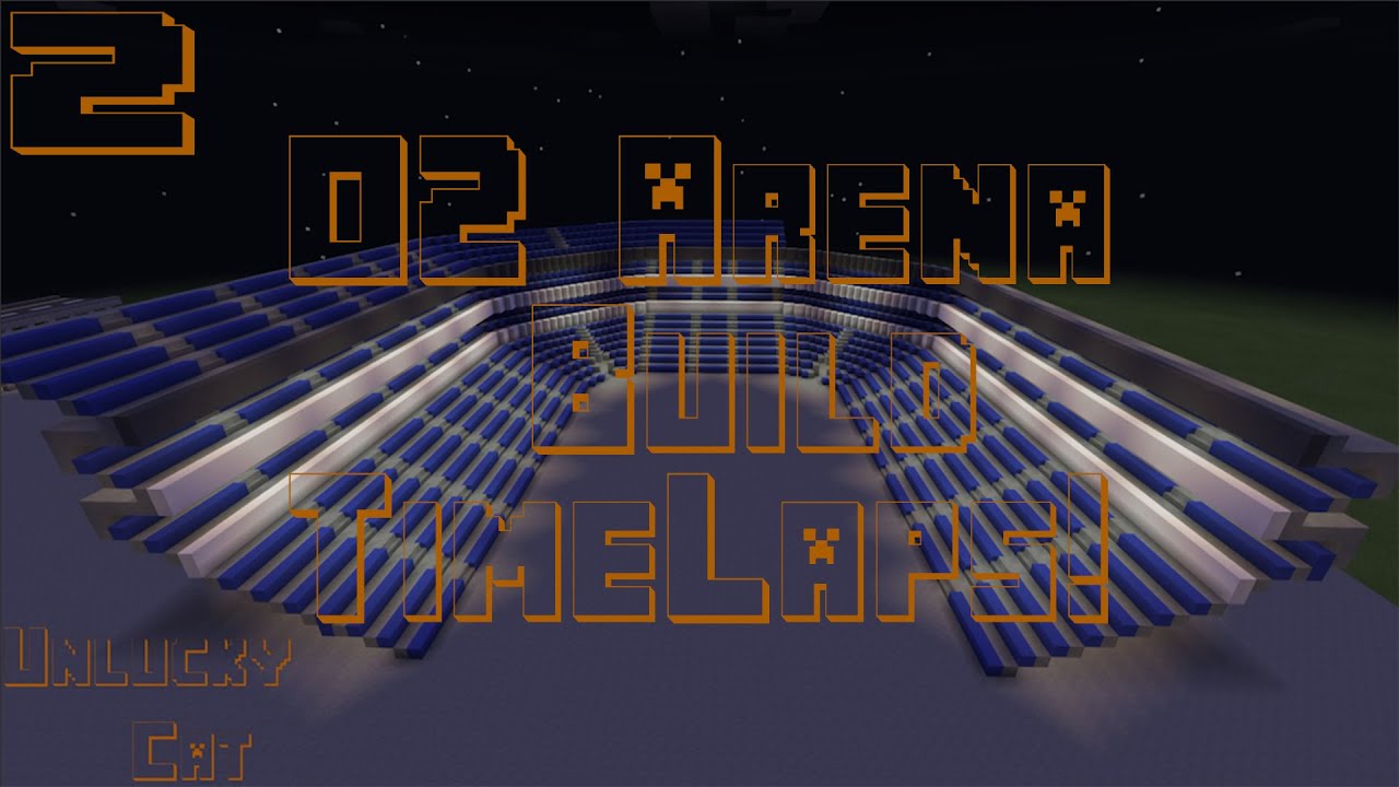 Minecraft o2 Arena Build TimeLaps - Part 2 - YouTube