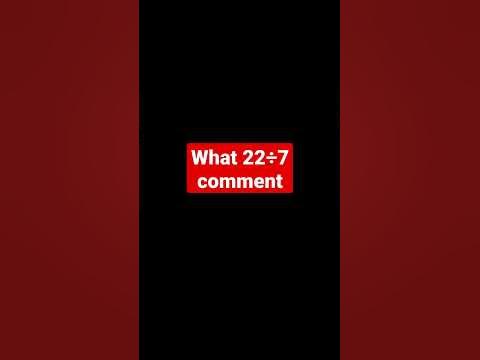 what is 22 ÷ 7 - YouTube