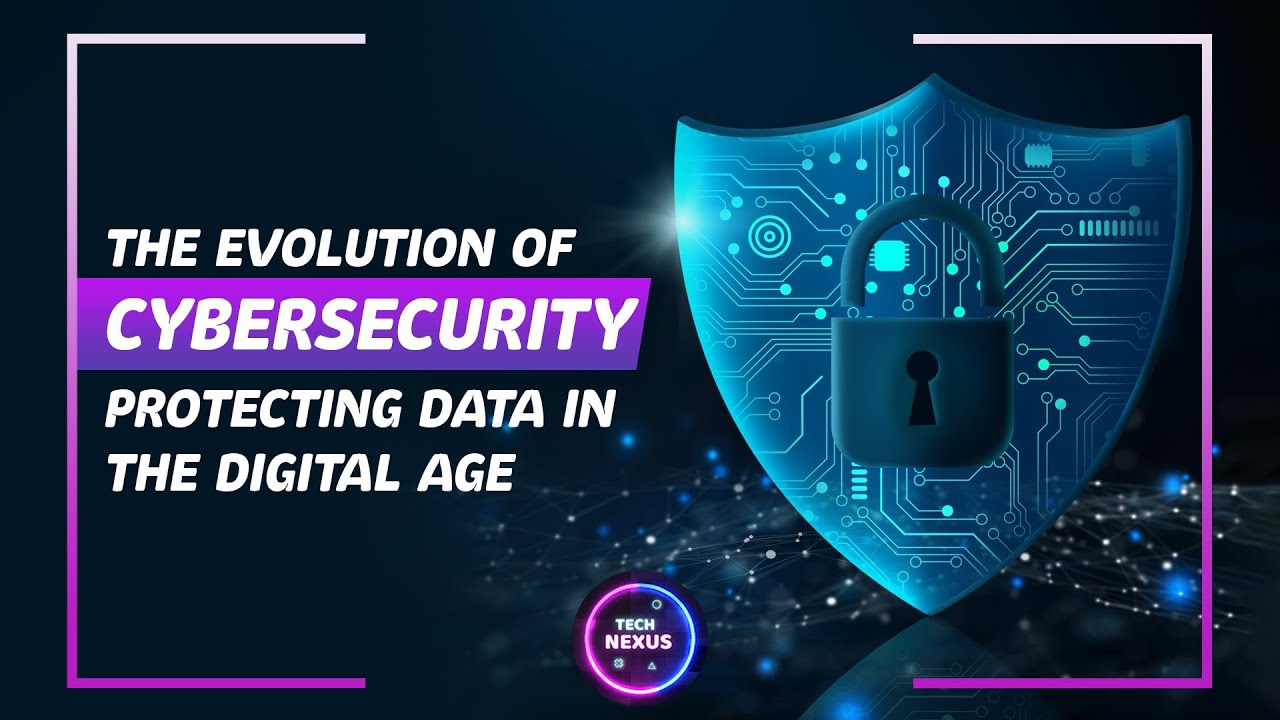 The Evolution of Cybersecurity: Protecting Data in the Digital Age ...