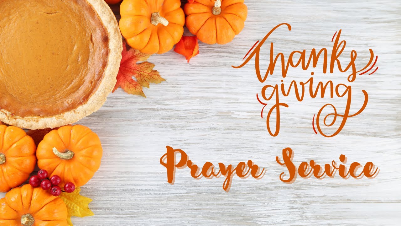 11/22/22 Thanksgiving Prayer Service - YouTube