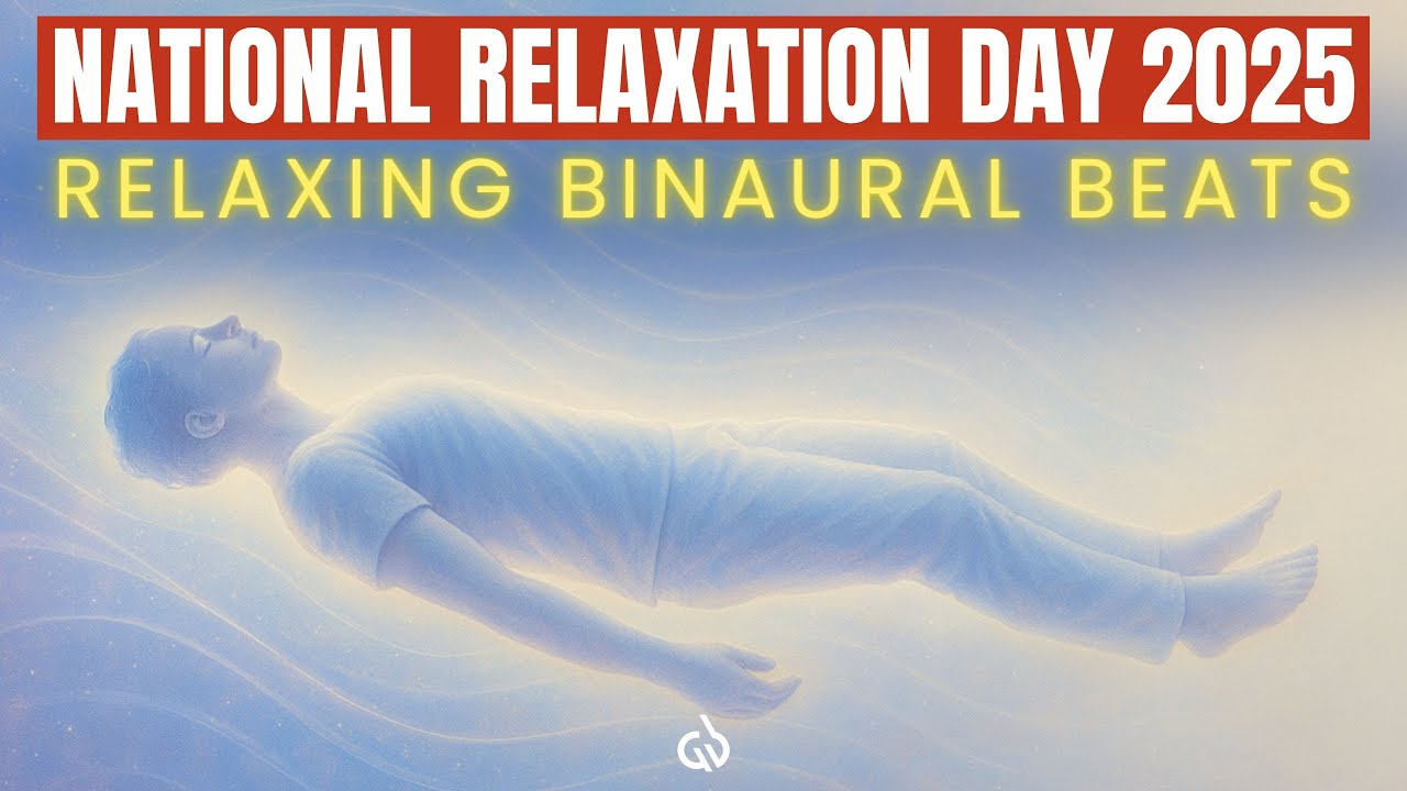 National Relaxation Day 2025: Relaxing Binaural Beats to Relax, Heal ...