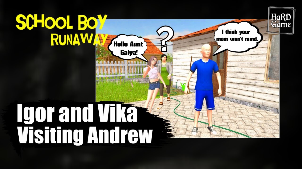 Igor And Vika Visiting Andrew / Date With Vika In Schoolboy Runaway ...