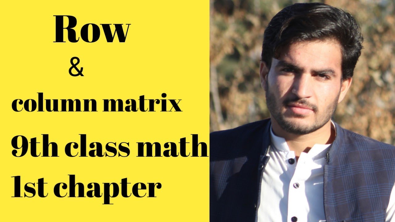 Math 9th Class Difference Between Row And Column Matrices By Kifayat math-9th-class-difference-between-row-and-column-matrices-by-kifayat