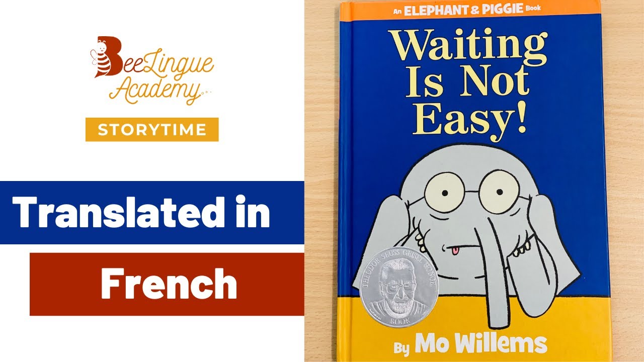 Waiting Is Not Easy! by Mo Willems - translated in French - YouTube