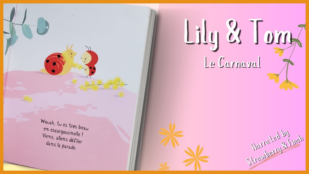 Lily & Tom Le Carnaval narrated by Strawberry & Finch - YouTube