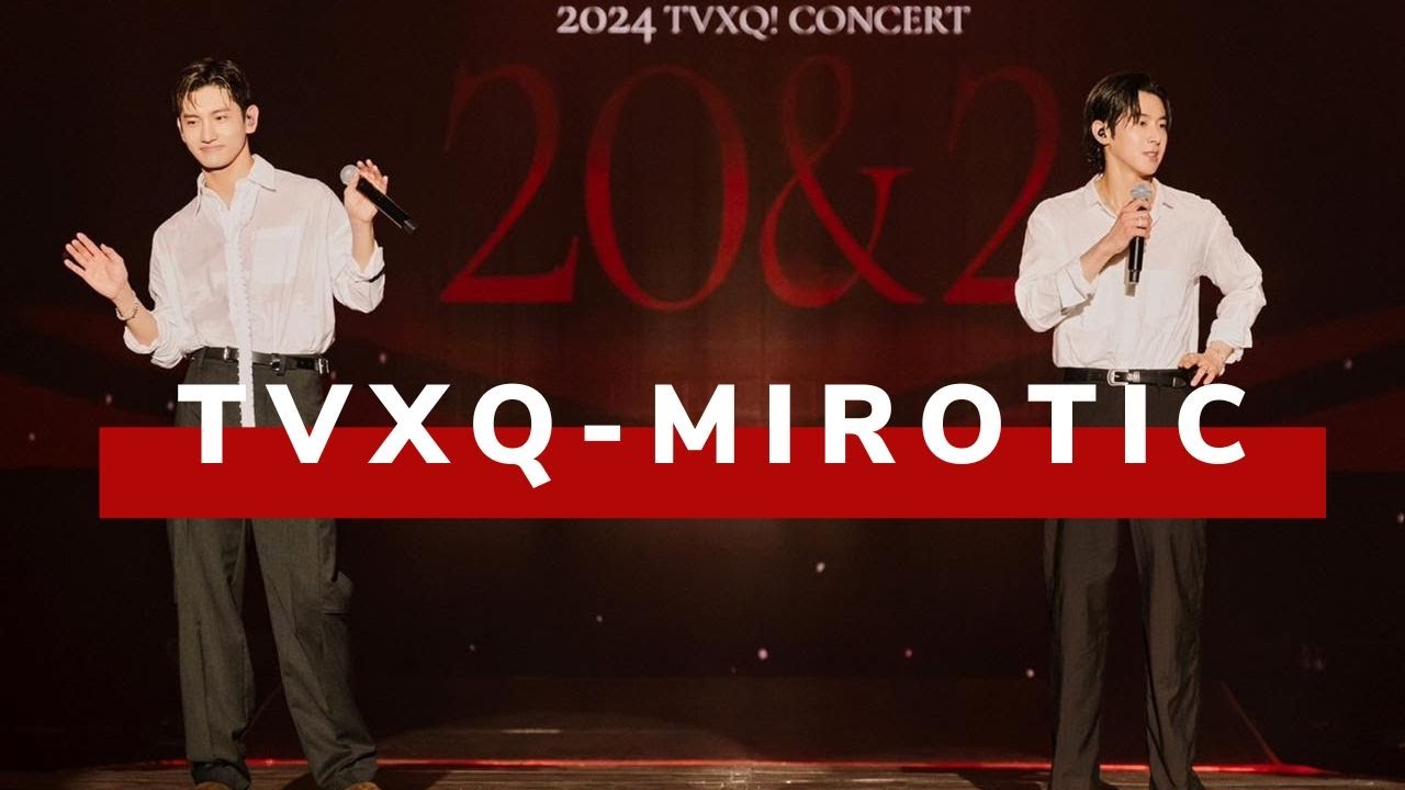 TVXQ - Mirotic Fancam 20&2 Concert Tour in Jakarta Indonesia 20240420 ...