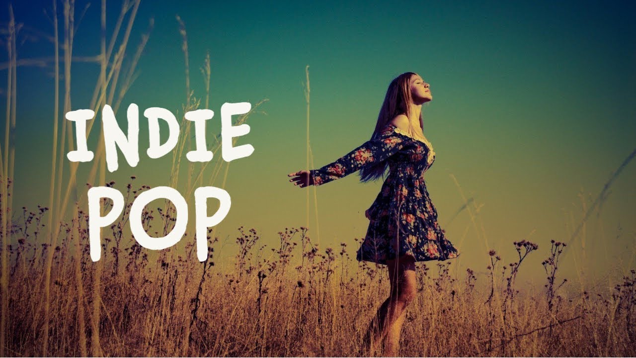 Best Indie Pop Mix | A Feel Good Playlist - YouTube