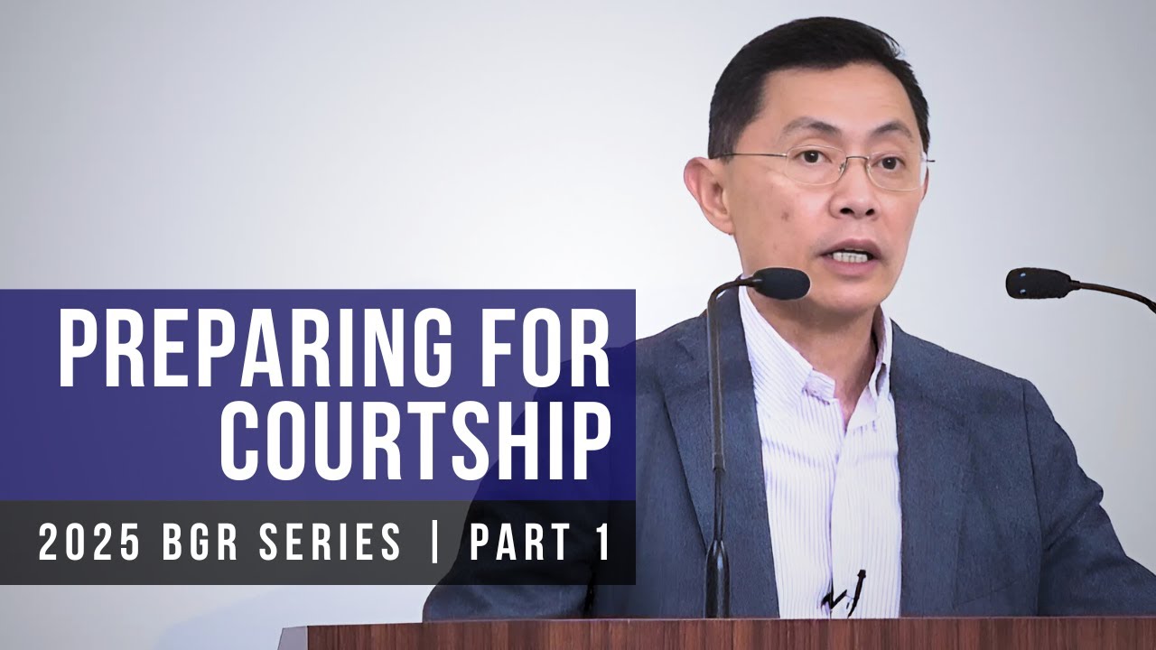 Preparing For Courtship (Part 1) - Boy-Girl Relationships Series | Rev Joseph Poon - YouTube