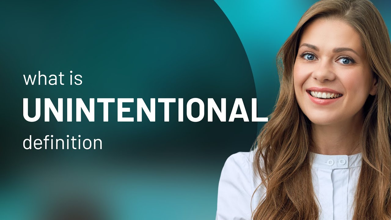 Unintentional — UNINTENTIONAL definition - YouTube