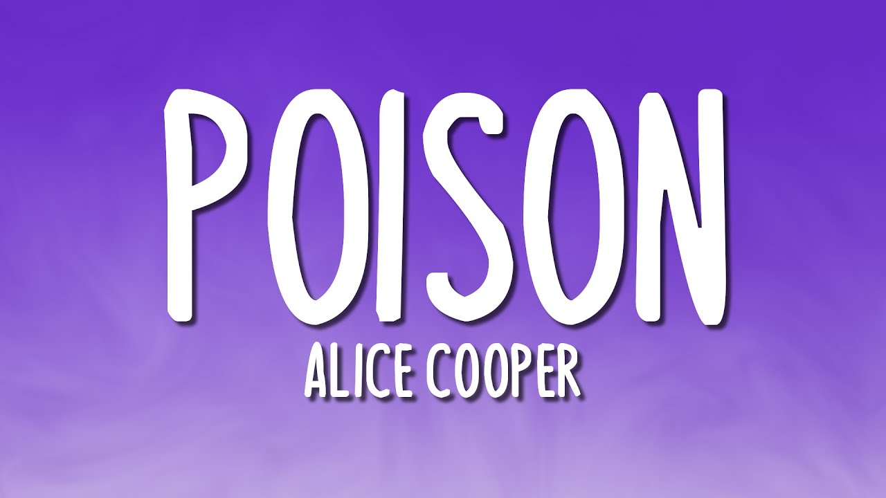 Alice Cooper - Poison (Lyrics) - YouTube