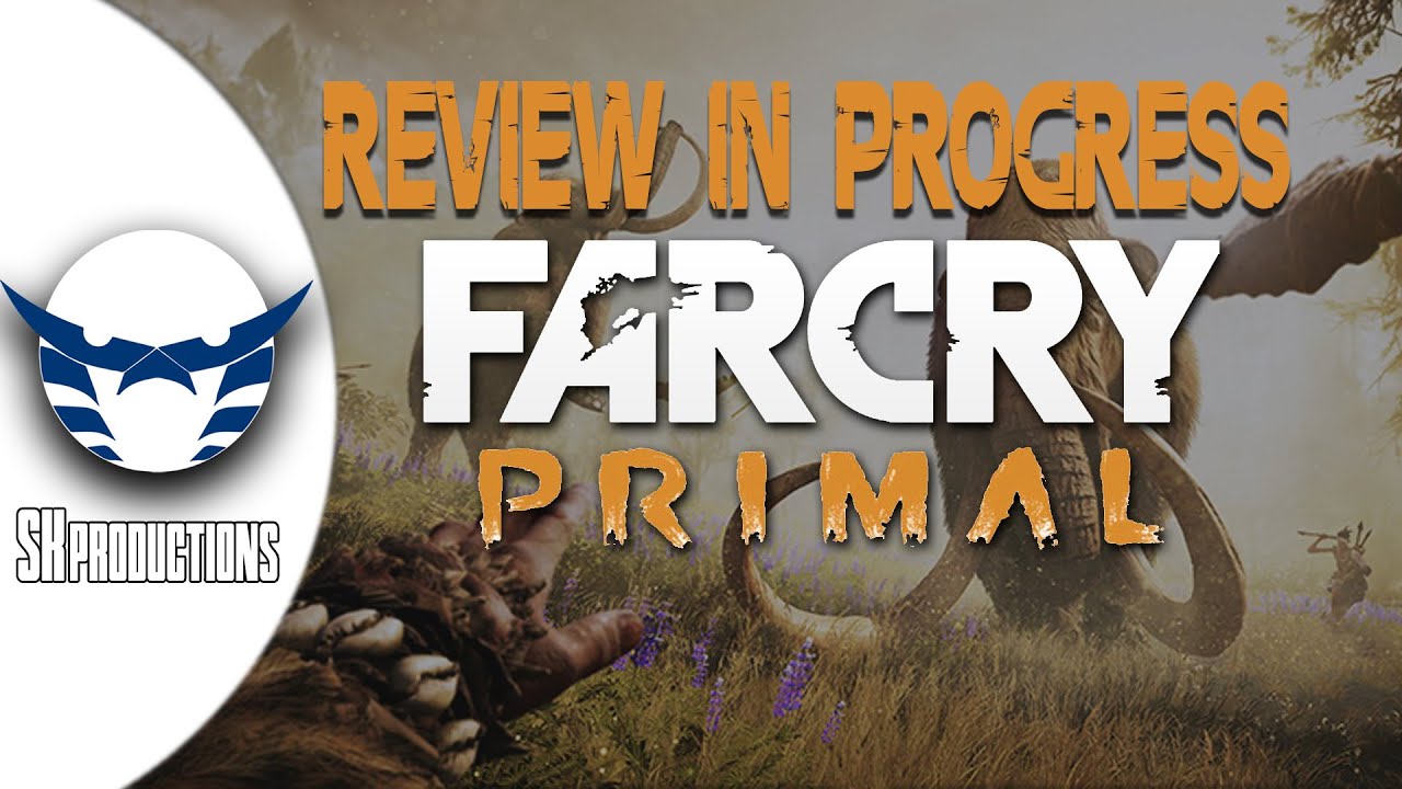 FAR CRY PRIMAL review in progress || انطباع قبل المراجعة عن فار كراي برايمال - YouTube
