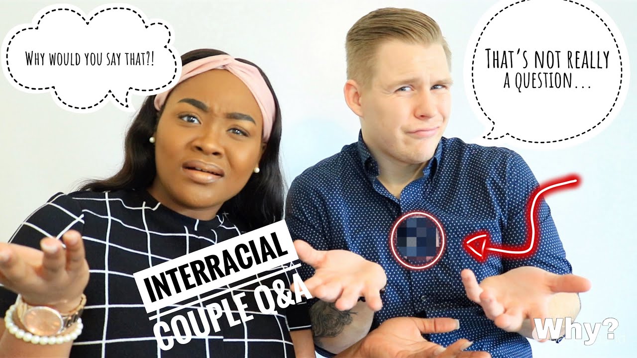 Questions Interracial Couples Get Asked YouTube questions-interracial-couples-get-asked-youtube