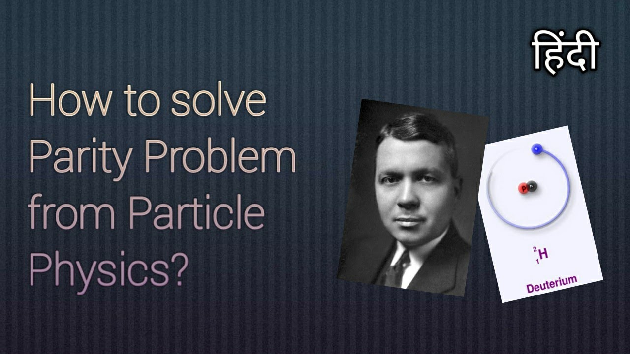 How to solve Parity Problem from Particle Physics? (Hindi) - YouTube