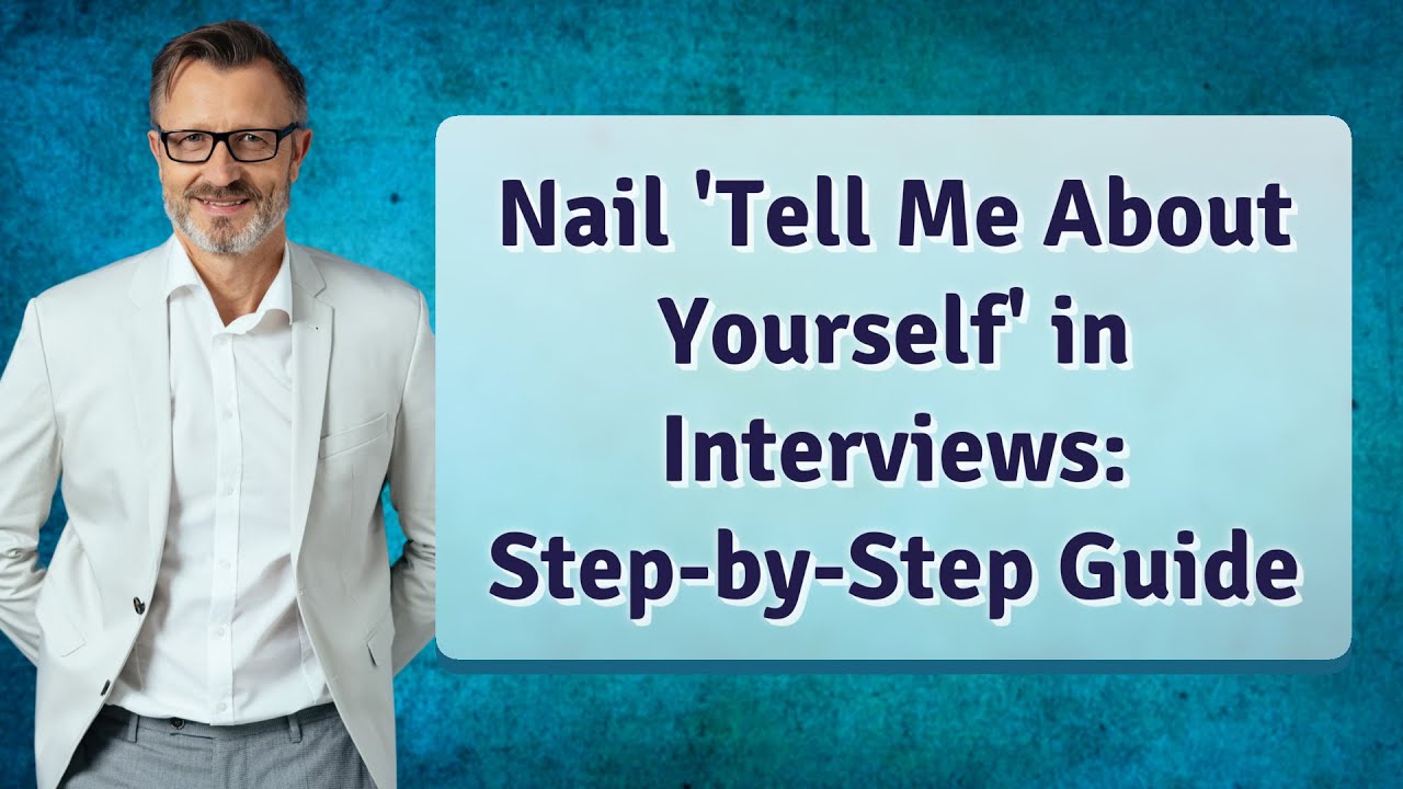 Nail 'Tell Me About Yourself' in Interviews: Step-by-Step Guide - YouTube