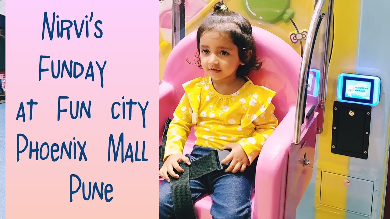 Toddler's fun evening at Fun City @ Phoenix Mall - Pune #Nirvivlog ...