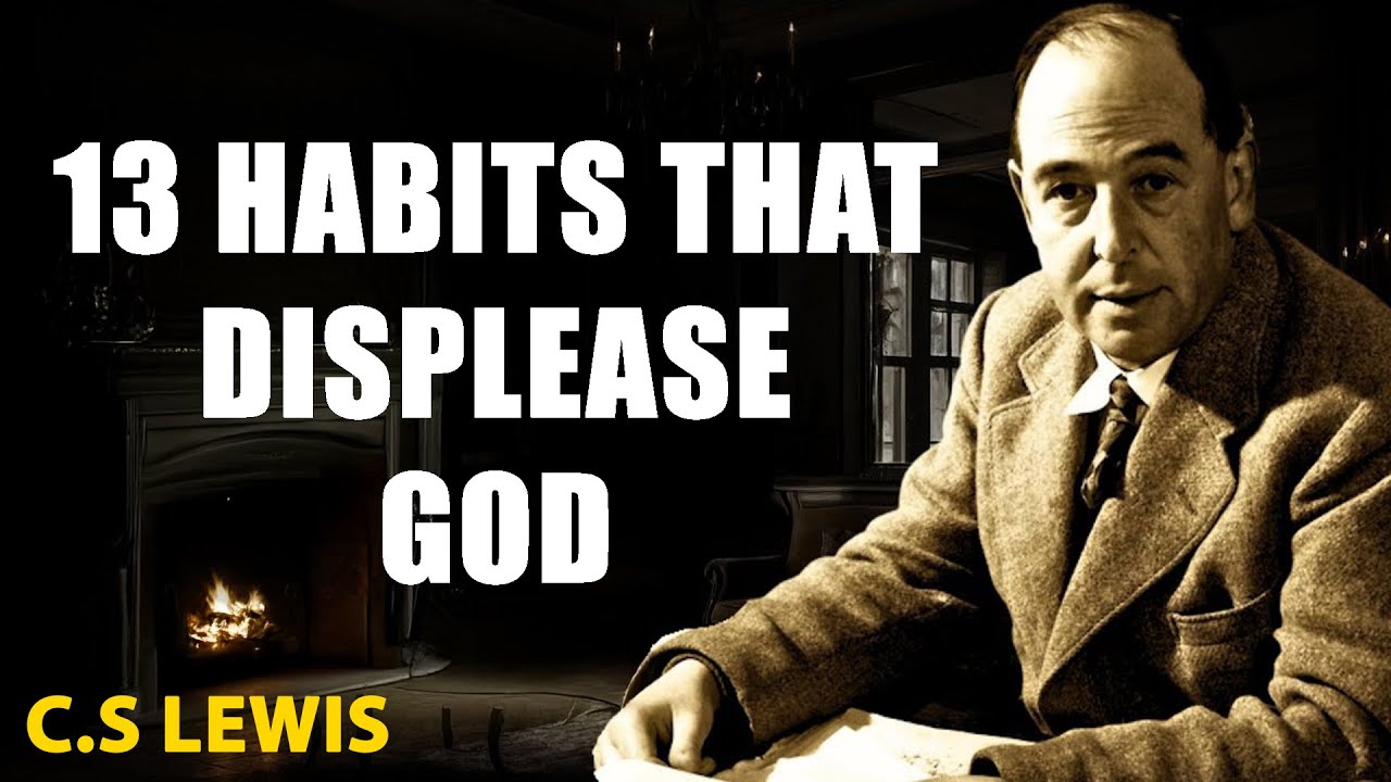 13 Morning HABITS That Displease GOD and Few People Know | C.S Lewis ...