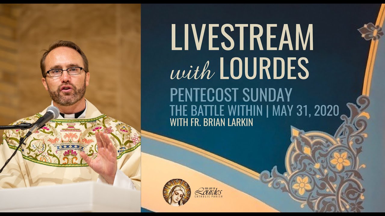 Pentecost Sunday | The Battle Within | Fr. Brian Larkin | May 31, 2020 ...