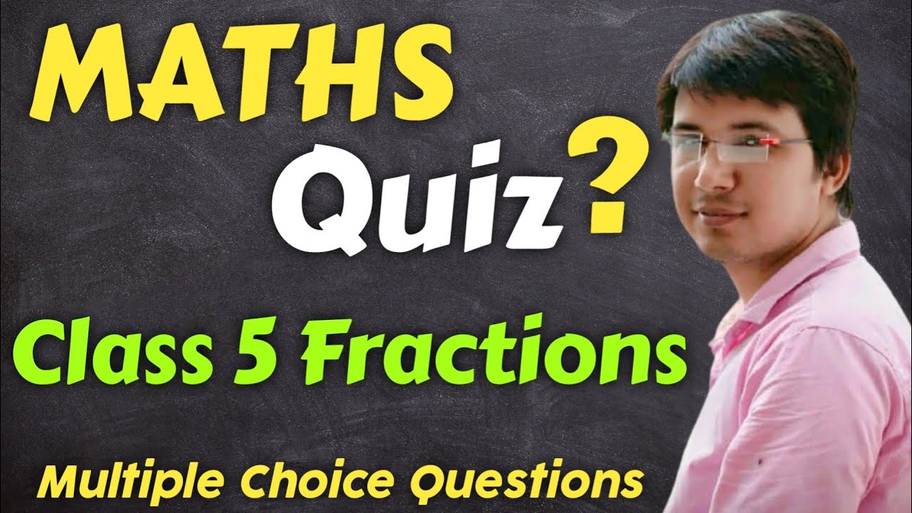 Class 5 Maths Quiz Fractions Multiple Choice Questions Objective class-5-maths-quiz-fractions-multiple-choice-questions-objective