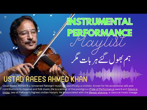 Violin Performance   Ham Bhool Gae Har Baat Magar by Ustaad Raees Ahmed Khan