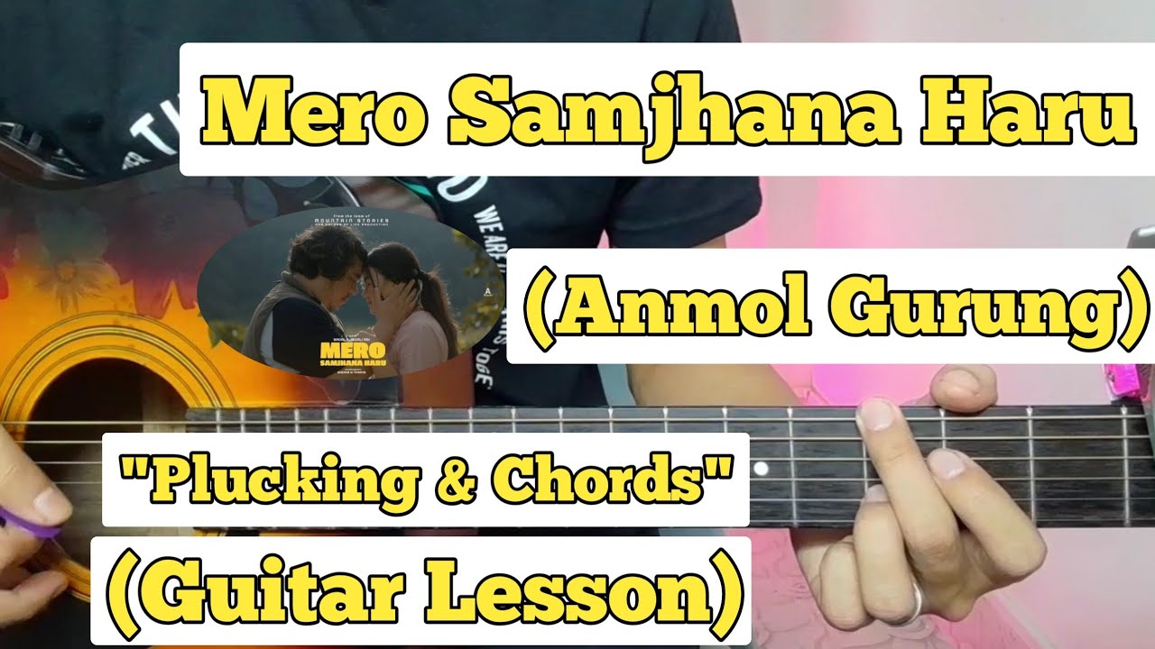 Mero Samjhana Haru - Anmol Gurung | Guitar Lesson | Plucking & Chords ...