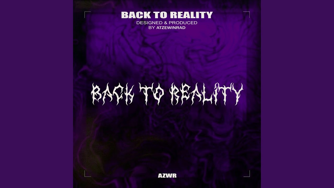 BACK TO REALITY - YouTube