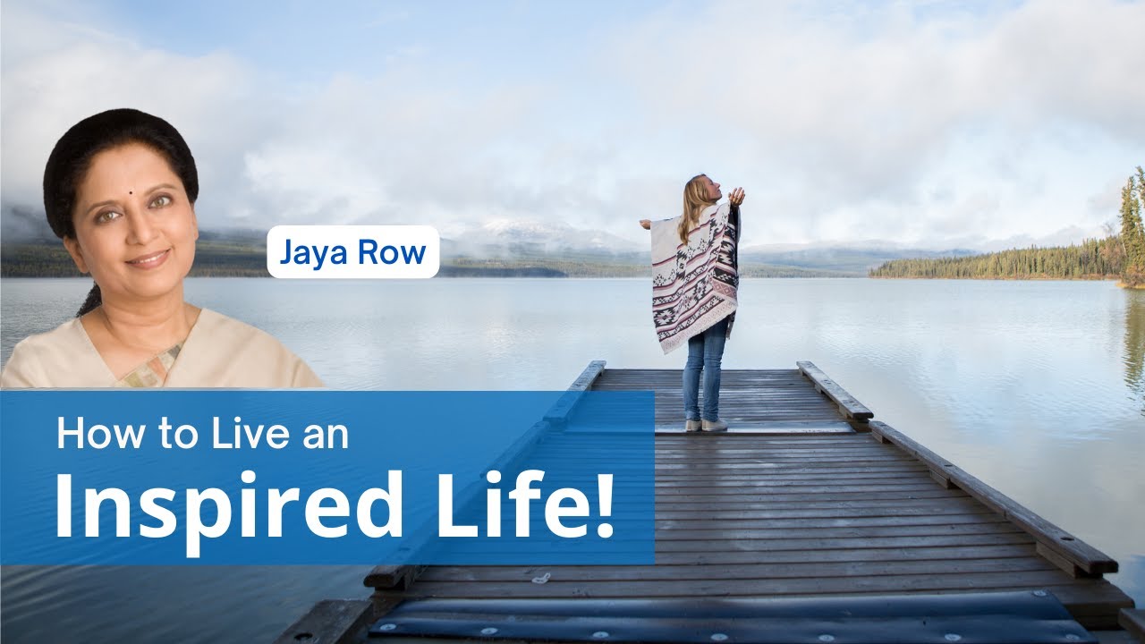 How to Live an Inspired Life by Jaya Row #bhagavadgita - YouTube
