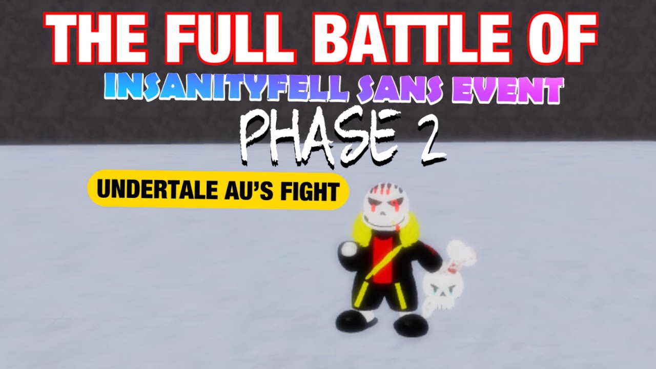 The Full Battle of Insanityfell Sans Event Phase 2 in Undertale AU’s ...