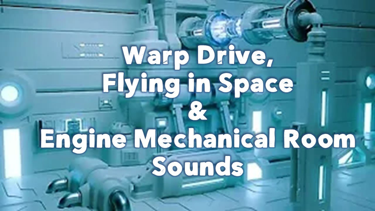 Almost 12 Hours of 1080p HD Warp Drive, Engine Mechanical Room, Flying ...