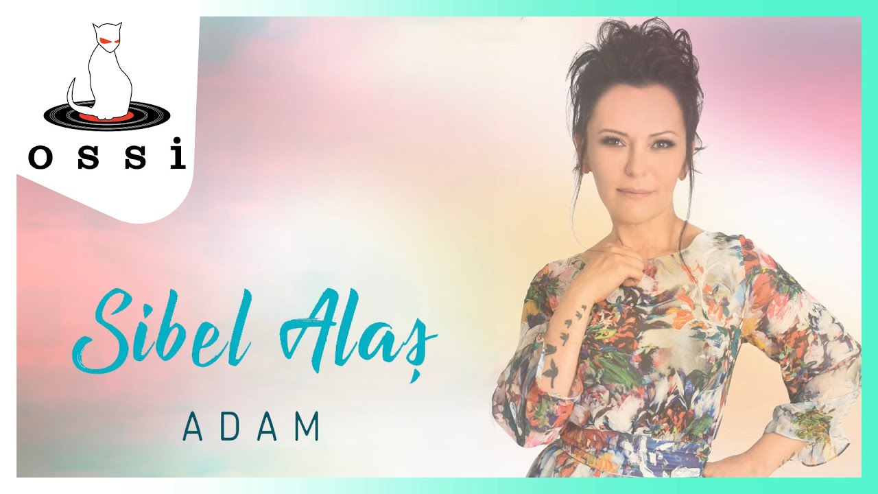 Sibel Alaş - Adam ( 2023 ) - YouTube Music