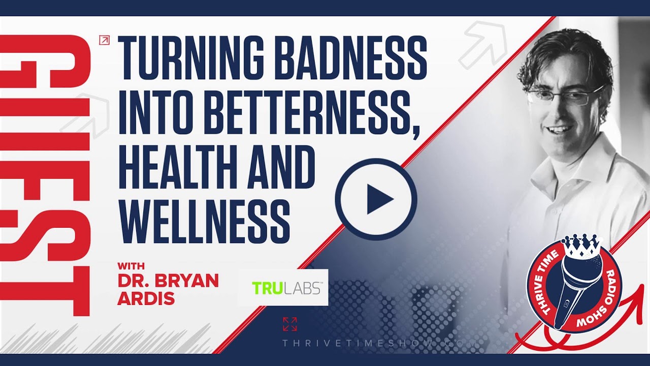Dr. Bryan Ardis | Turning Badness Into Betterness, Health and Wellness ...