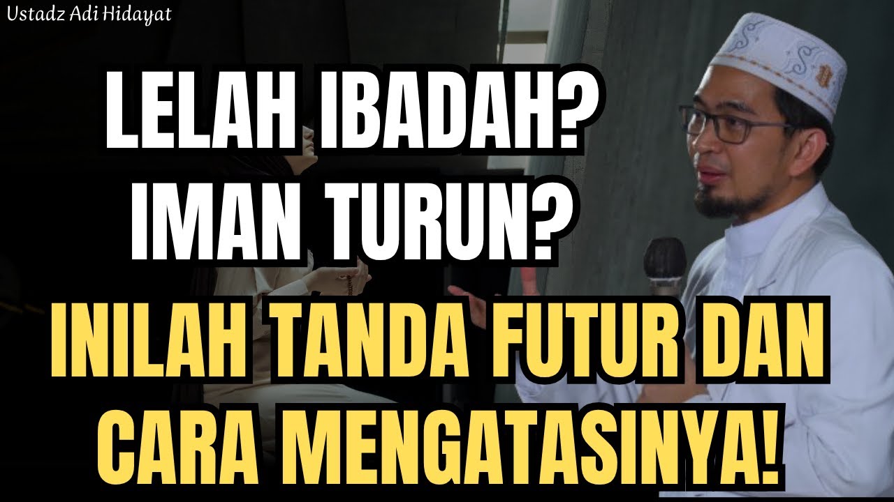 LEMAH IMAN DAN MALAS IBADAH? INI PENYEBABNYA DAN CARA SEMBUHNYA! I ...