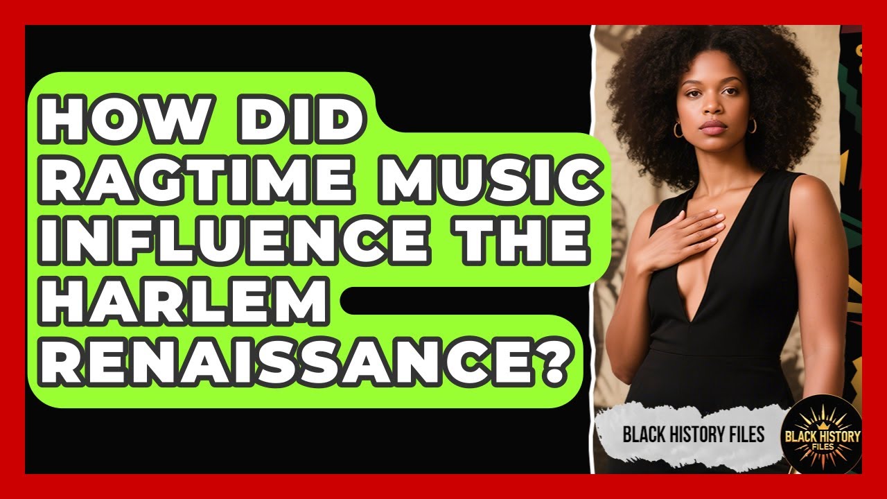 How Did Ragtime Music Influence The Harlem Renaissance? - Black History ...