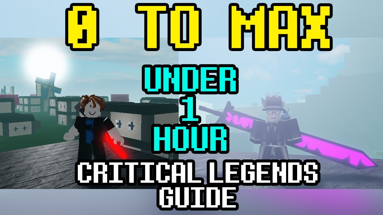 MAX LEVEL UP UNDER 1 HOUR┃Roblox Critical Legends - Fast Levelling Up ...