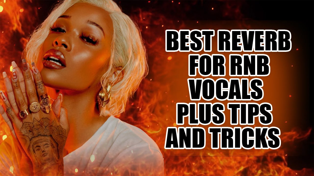 Use This Reverb On Your Next RNB Project And Spice It Up To The Pro ...