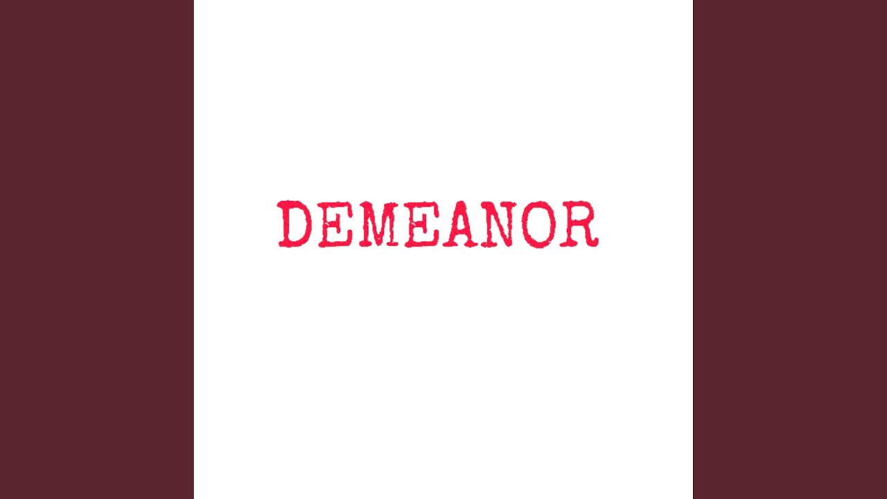 Demeanor - YouTube