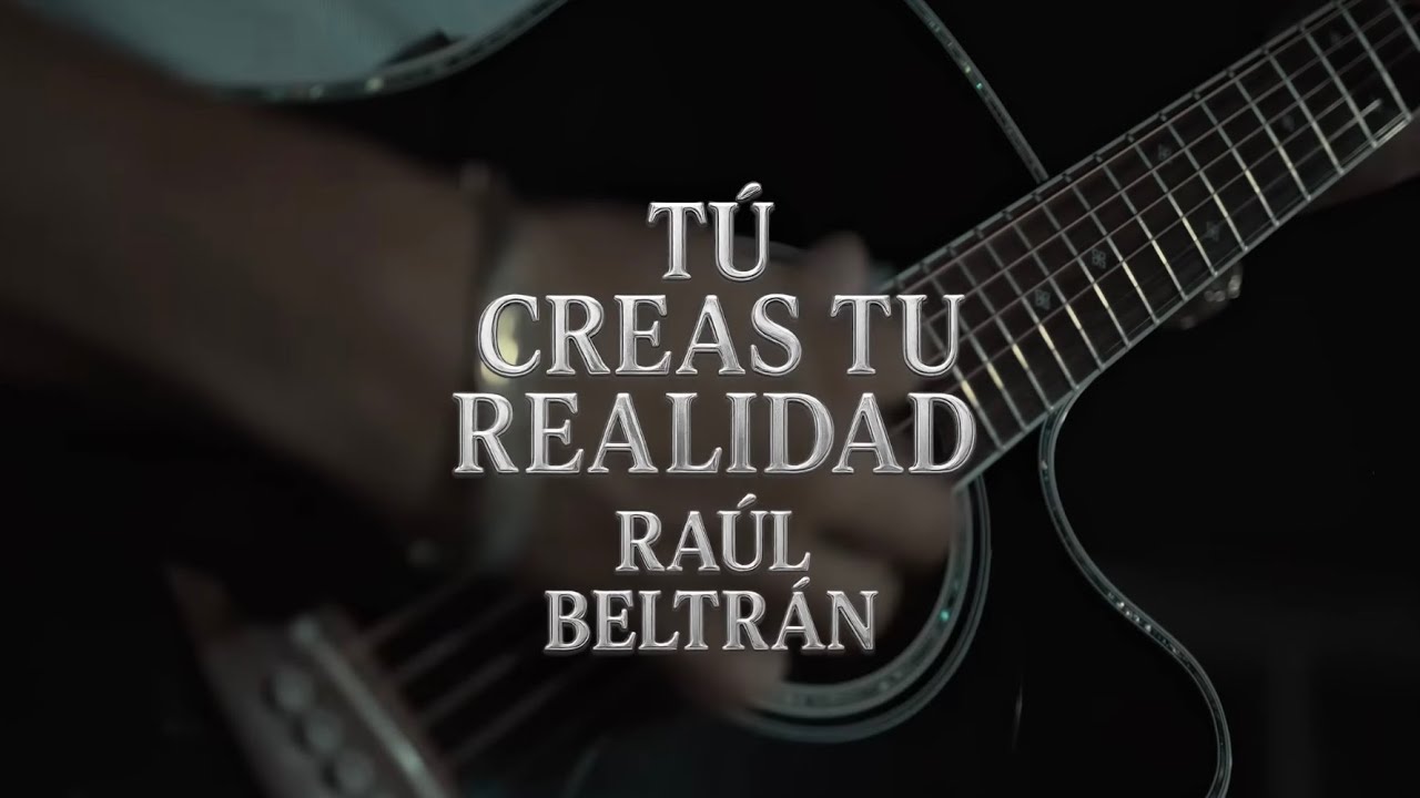 Tú Creas Tu Realidad - Raúl Beltrán (Corridos Metafísicos Deluxe ...