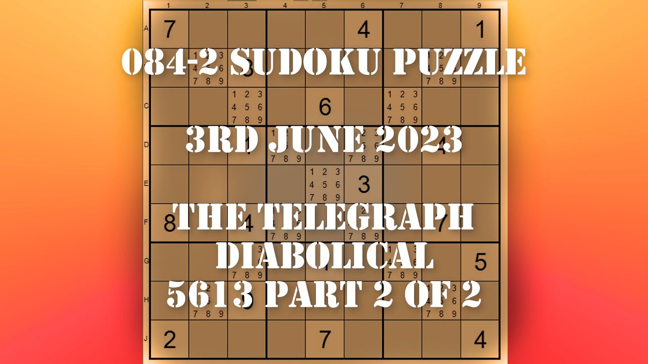 085 2 Sudoku Puzzle The Telegraph Diabolical 5613 - YouTube