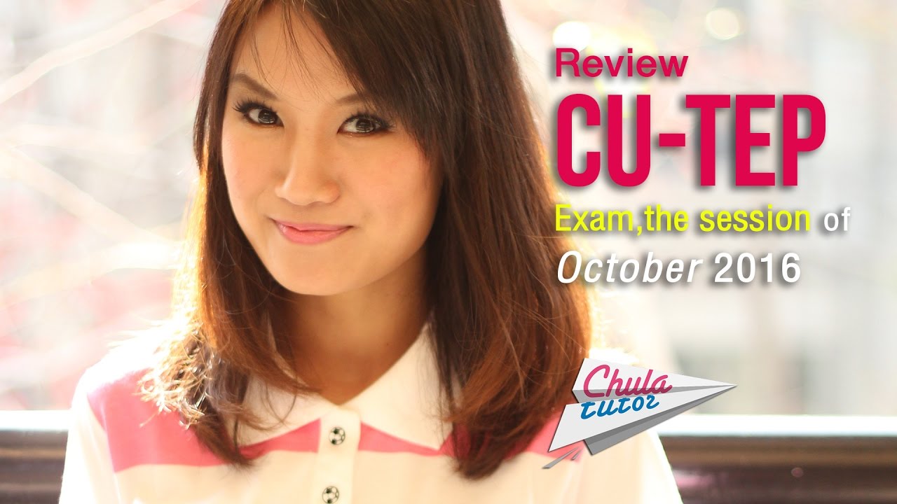 Review CU-TEP of October 2016 By พี่เกด CU-TEP CHULA TUTOR - YouTube