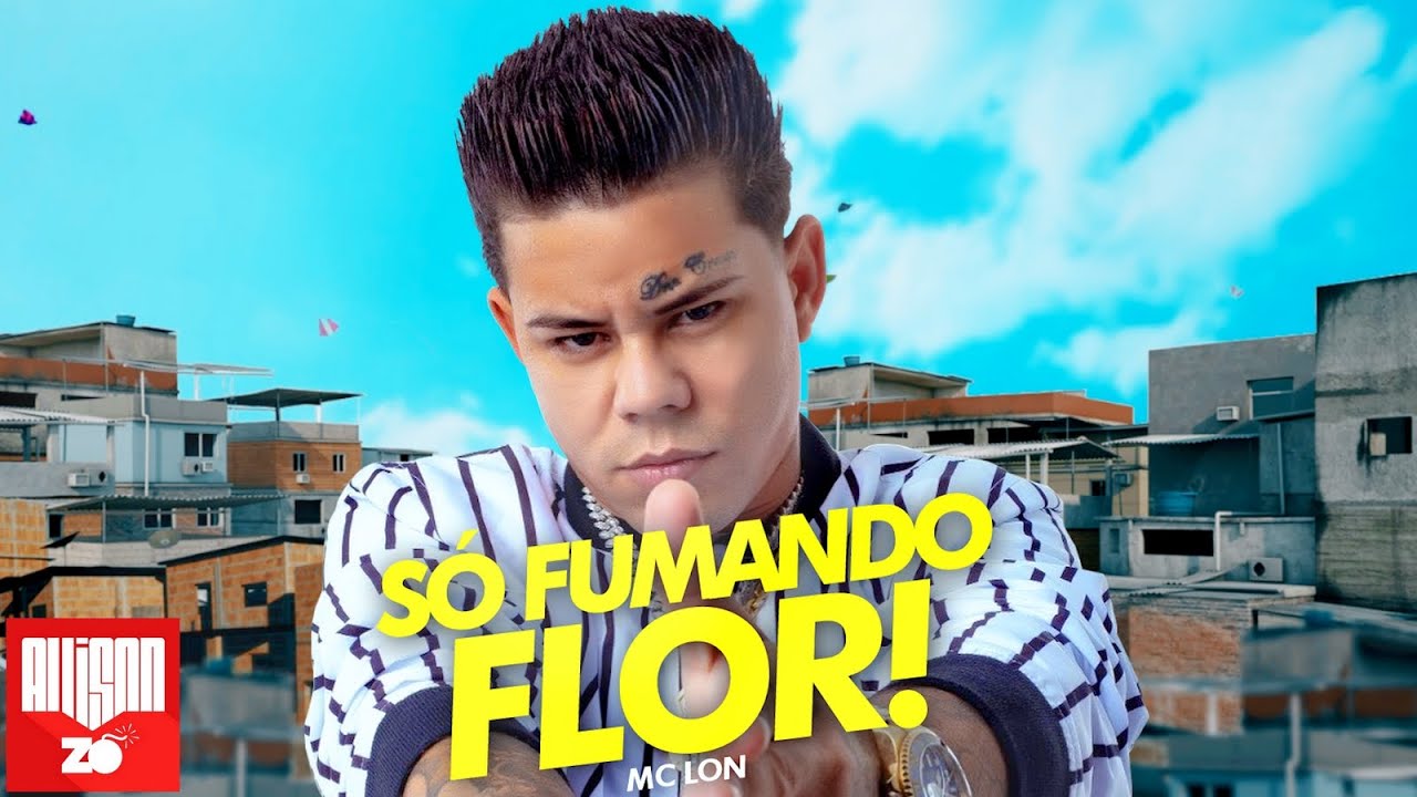 MC Lon - Só Fumando Flor (DJ Russo) - YouTube