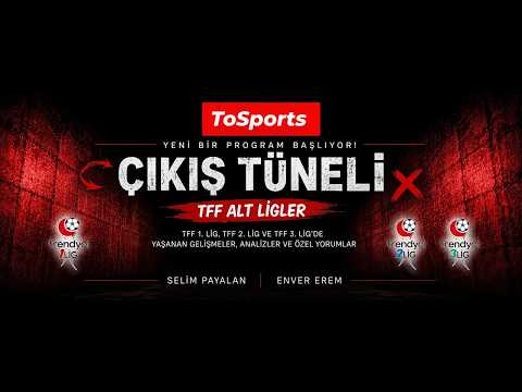 TFF 1. Lig’de Transfer Gündemi ve Son Gelişmeler | Çıkış Tüneli